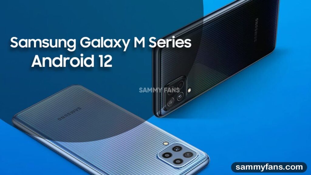 Samsung Android 12: Galaxy M62, M52, M42, M32, M12 and M02 One UI 4.0 ...