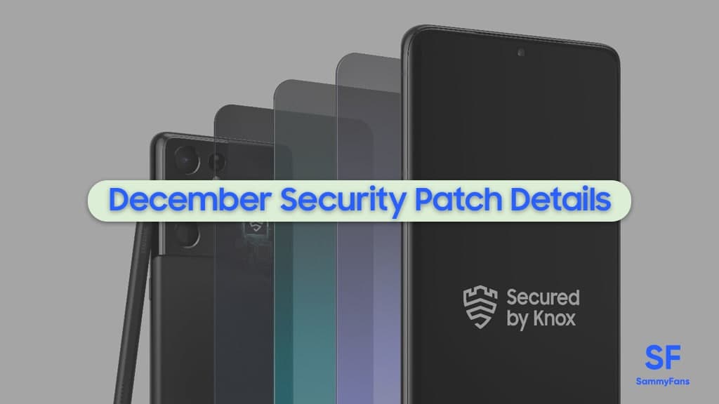 Samsung December 2021 security patch details out! - Sammy Fans
