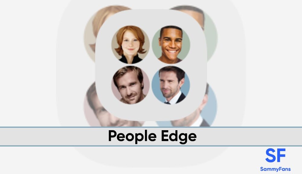 Samsung People Edge app for One UI gets new update [13.0.05.0] - Sammy Fans