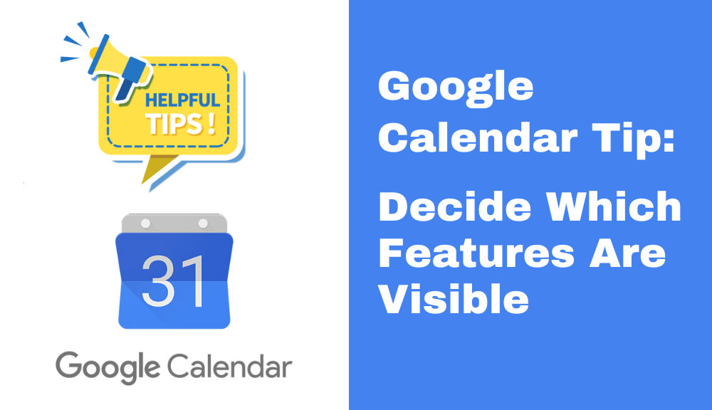 Google Calendar Features Visibility Adjustment - Sammy Fans