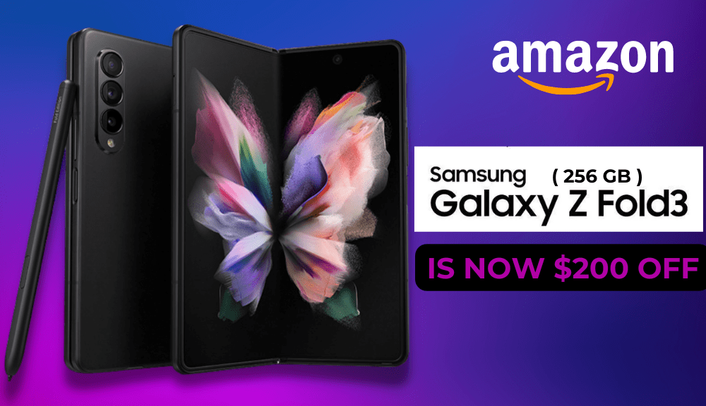 Samsung Deal: Galaxy Z Fold 3 256 GB hit $200 off - Sammy Fans