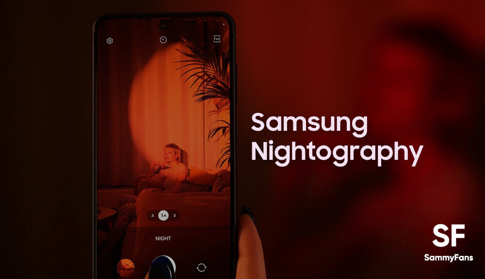 Which Samsung phones support Nightography feature? - Sammy Fans