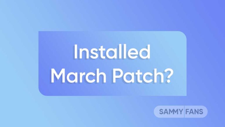 Installed March 2023 patch on your Samsung Galaxy device? - Sammy Fans
