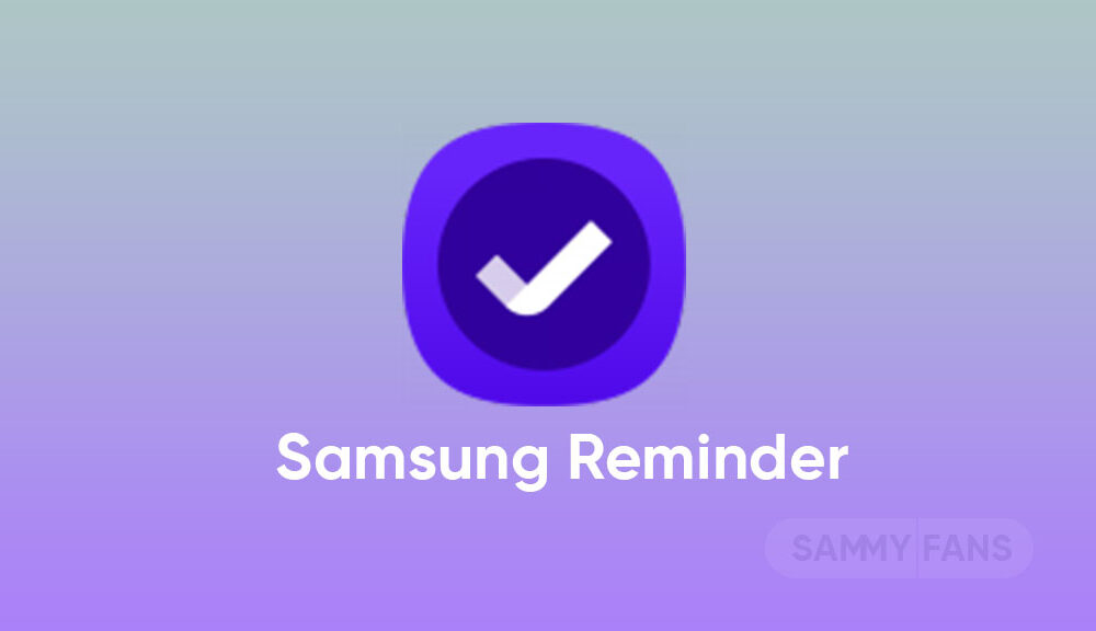Unlock handy new tools of Samsung Reminder with latest update - Sammy Fans