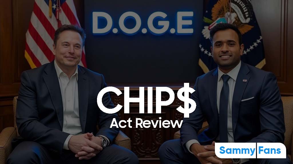 DOGE review of US CHIPS may disappoint Samsung - Sammy Fans