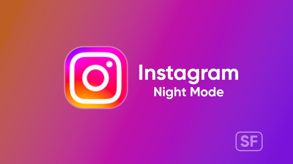 Samsung users can now enjoy Instagram’s Night Mode for better nighttime ...