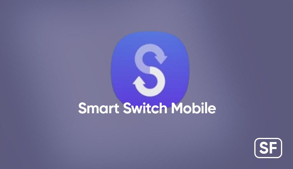 Samsung Smart Switch Mobile adopts updated wireless connection method ...