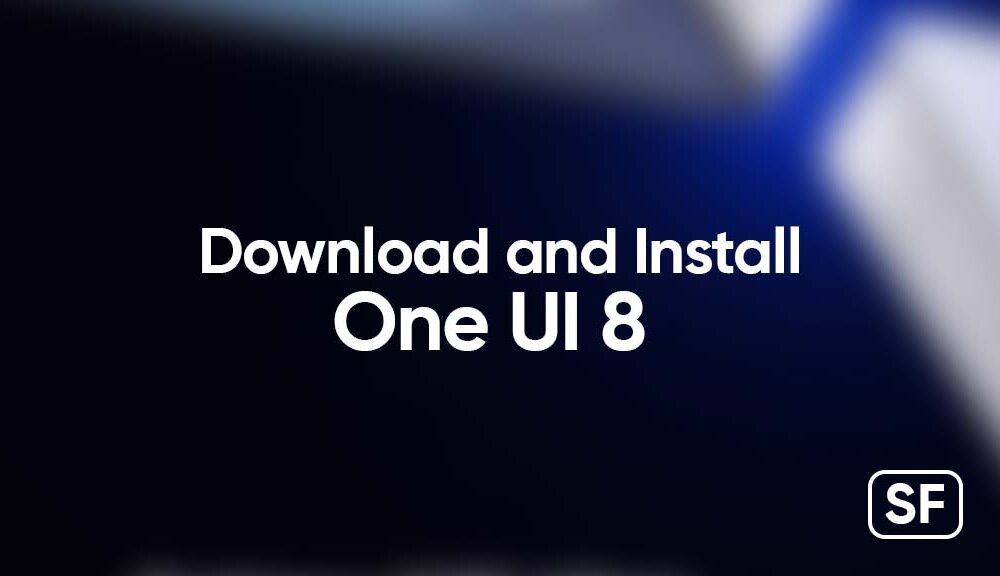 Here's how to download and install Samsung's One UI 8 (Android 16 ...